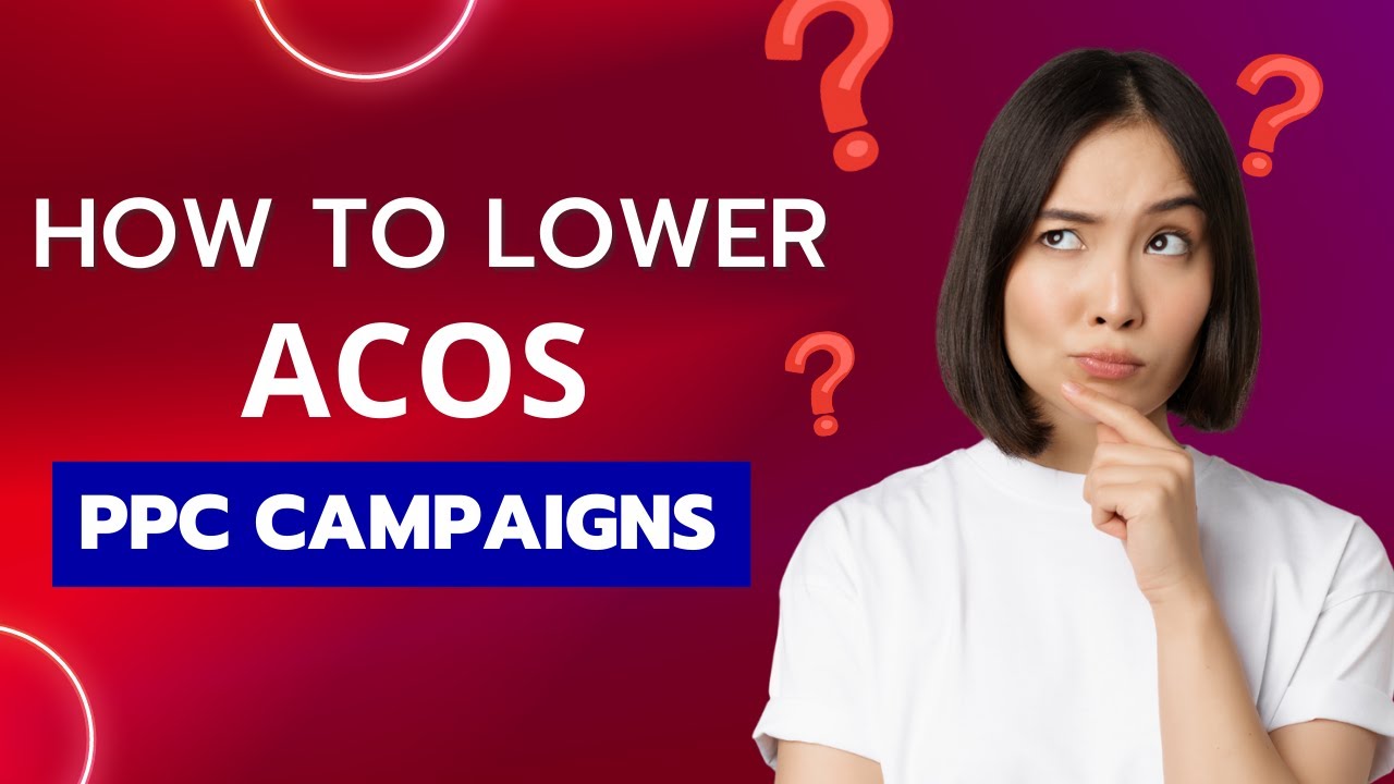 How to lower ACOS of your amazon PPC Campaigns? II lower acos of Sponsored ads II PPC ...