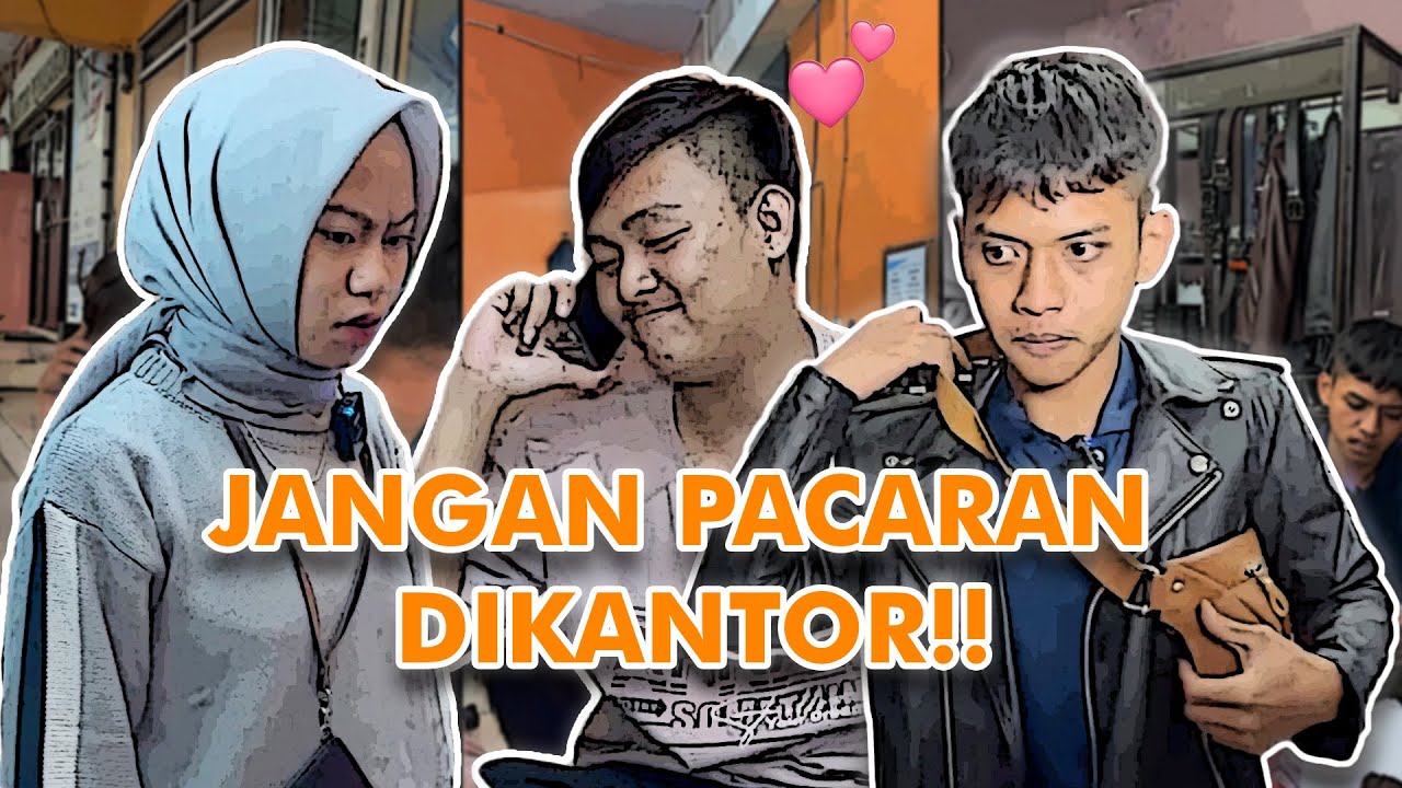 JANGAN PACARAN DIKANTOR!! - YouTube