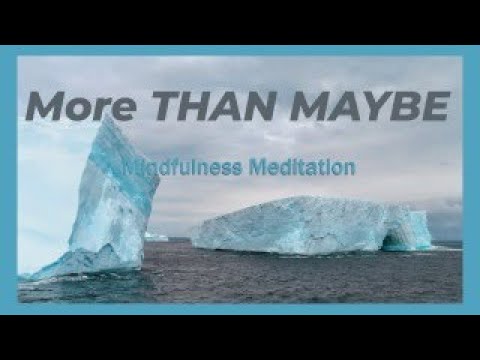 More than Maybe - Mindfulness Meditation - YouTube