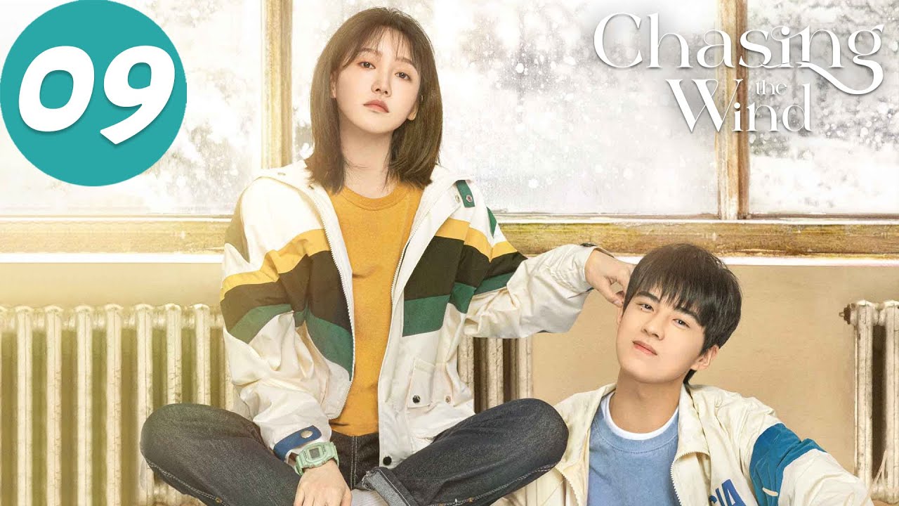 ENG SUB | Chasing the Wind | EP09 | 我将喜欢告诉了风 | Jiang Zhenyu, Gu Zicheng ...