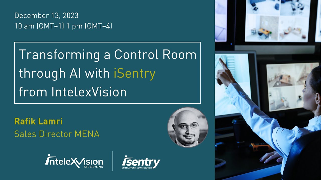 Transforming a Control Room through AI with iSentry from IntelexVision ...