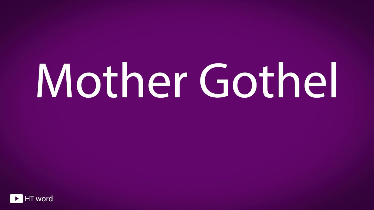 How To Pronounce Mother Gothel YouTube how-to-pronounce-mother-gothel-youtube