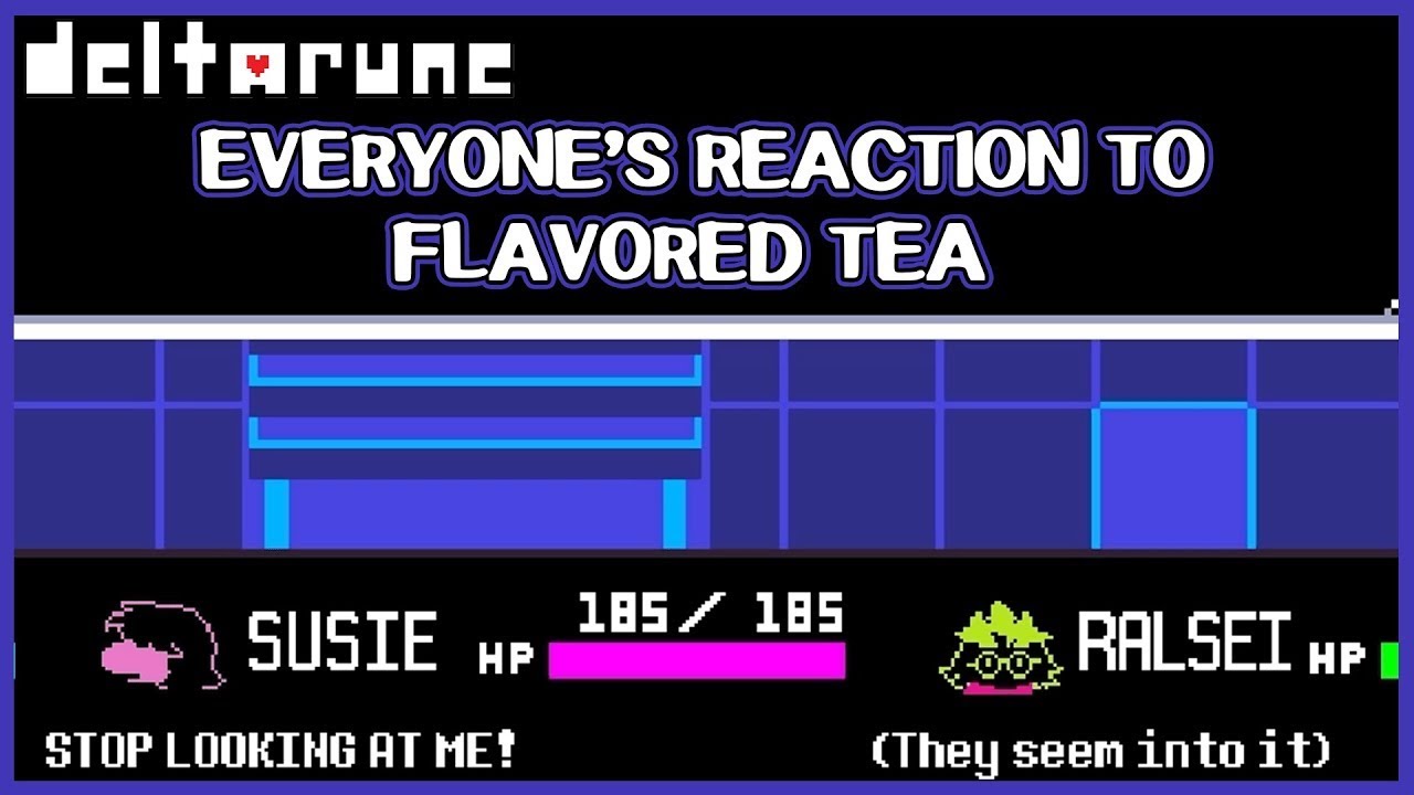 Everyone's reaction to flavored tea - Deltarune Chapter 2 - YouTube