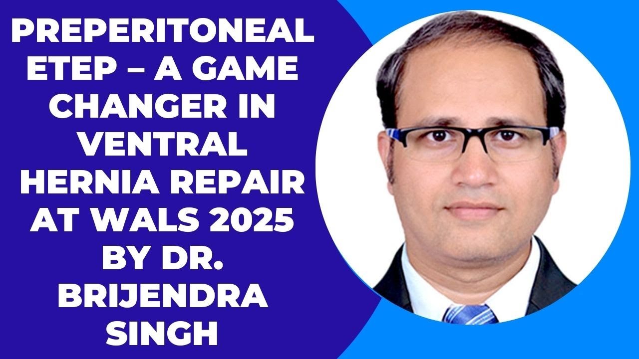 Preperitoneal eTEP – A Game Changer in Ventral Hernia Repair at WALS ...