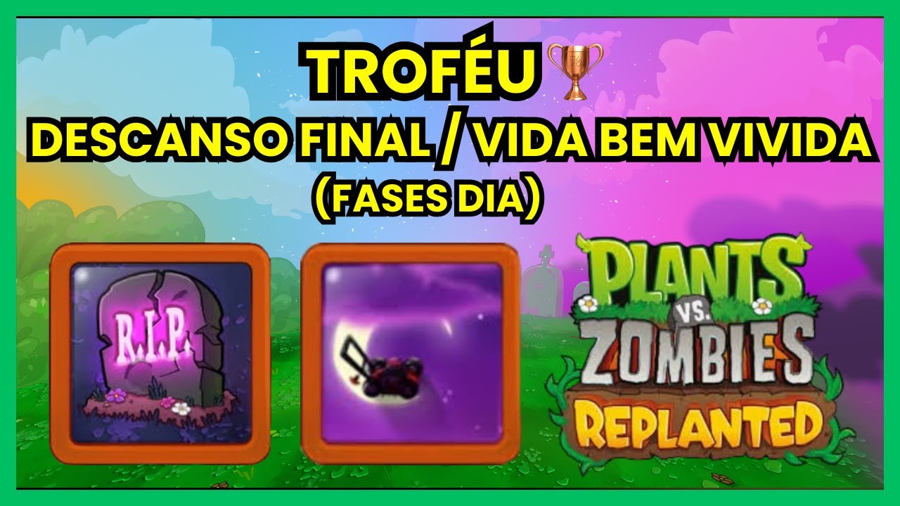 Plants Vs Zombies Replanted: Troféu Descanso Final / Vida Bem Vivida ...