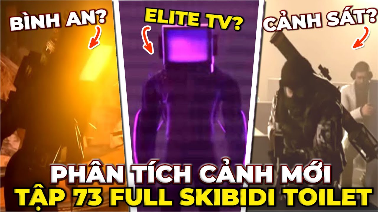 PHÂN TÍCH CẢNH BÍ ẨN SKIBIDI TOILET TẬP 73 ( FULL EPISODE) | SKIBIDI ...