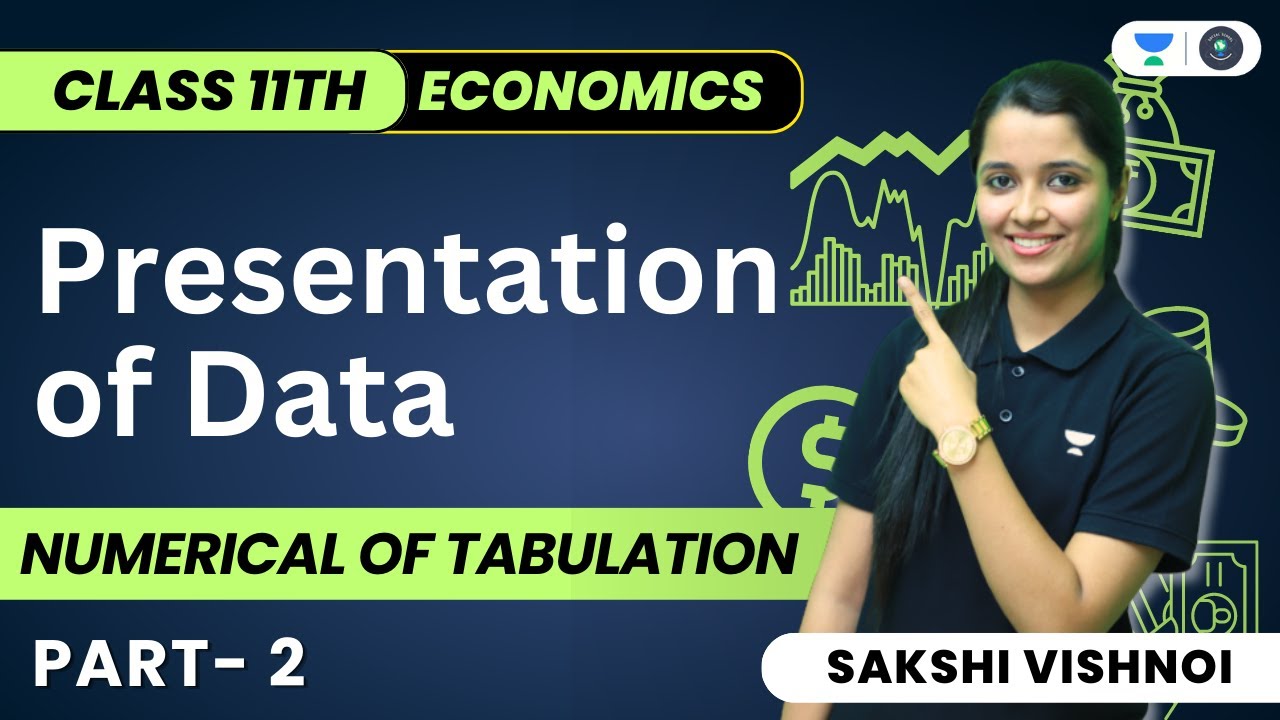Presentation of Data | Part- 2 | Numerical of Tabulation | Economics | Class 11 | Sakshi Vishnoi ...