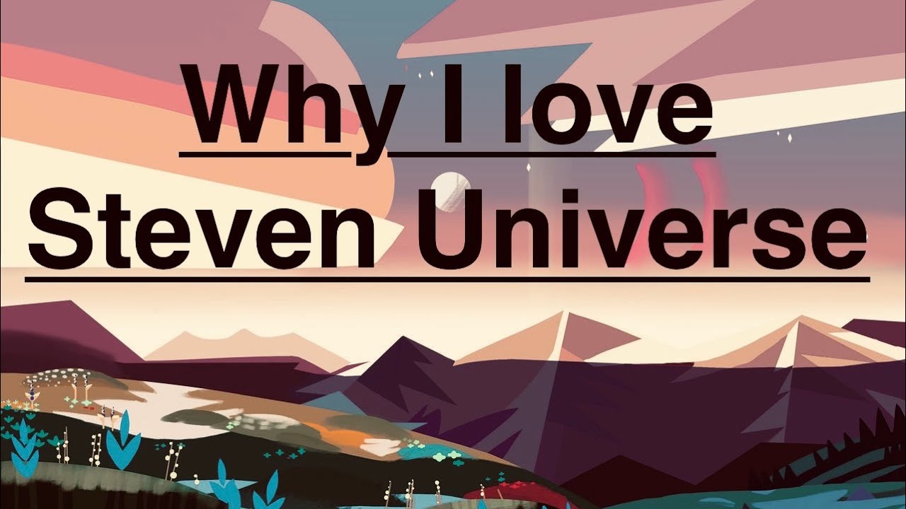 Why I love Steven Universe - YouTube