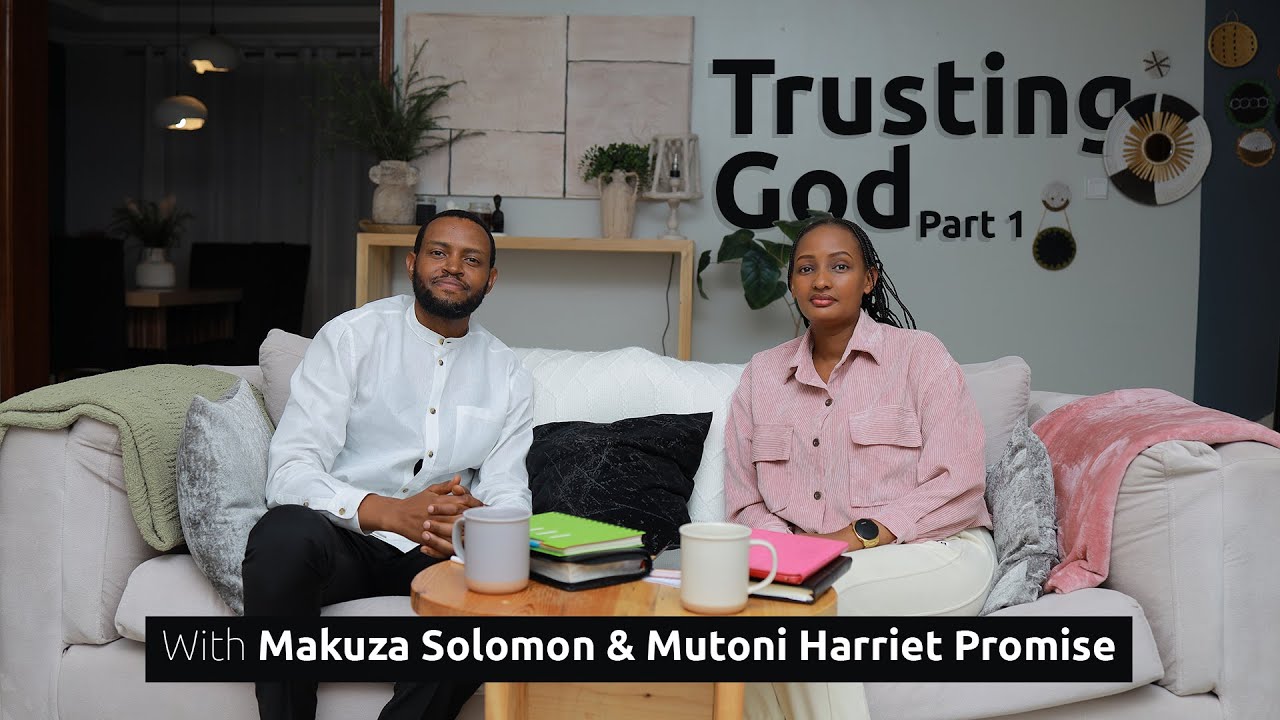 TRUSTING GOD PART 1 with HARRIET MUTONI AND SOLOMON MAKUZA - YouTube