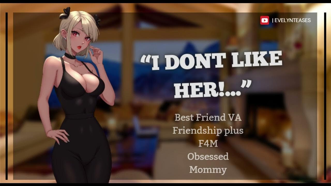 Your "Mommy" Best Friend Is JEALOUS?! Friendship Plus Confession | [F4M] [Confess] [Best Friend ...