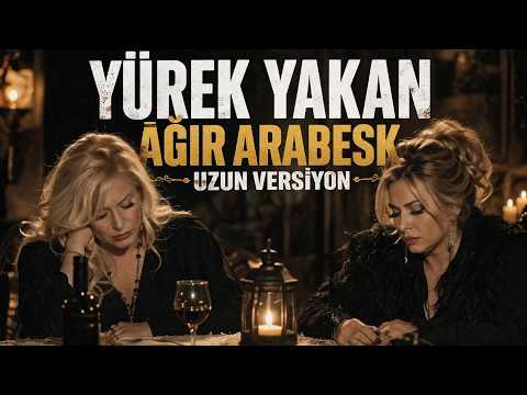 YÜREK YAKAN AĞIR ARABESK | Damar Arabesk Uzun Versiyon