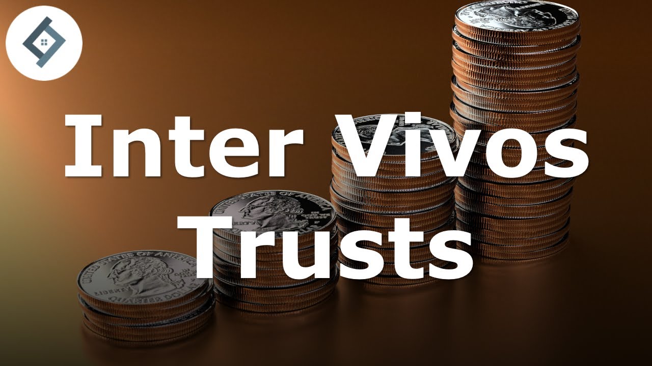 Inter Vivos Trusts | Law of Trusts - YouTube