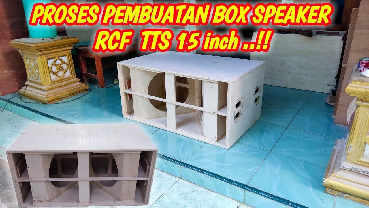 PROSES PEMBUATAN BOX SPEAKER RCF TTS 15 INCH - YouTube