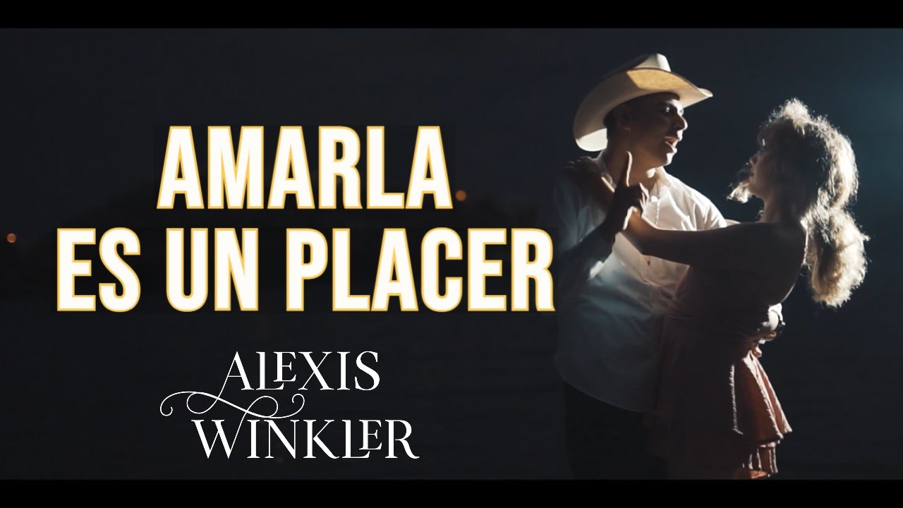 Alexis Winkler- "AMARLA ES UN PLACER" (Video Oficial) - YouTube