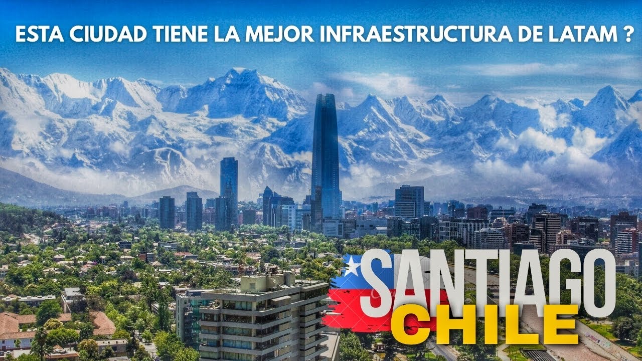 POR QUÉ SANTIAGO DE CHILE 🇨🇱 tiene la MEJOR INFRAESTRUCTURA de ...