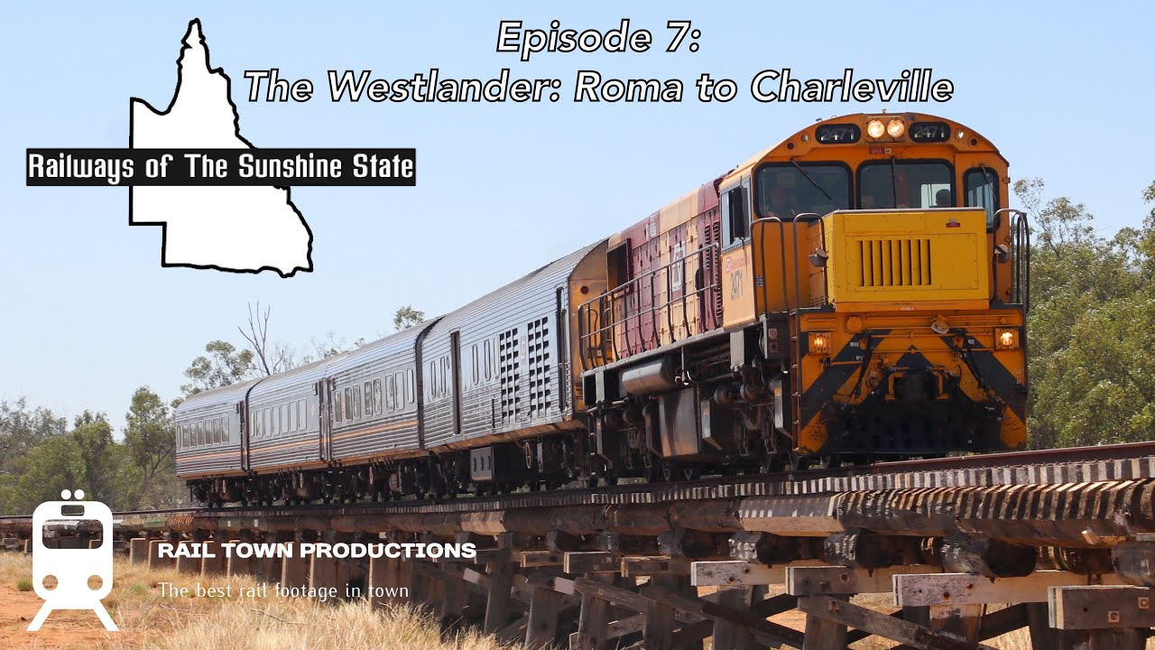 Railways Of The Sunshine State (Ep. 7): The Westlander: Roma to ...