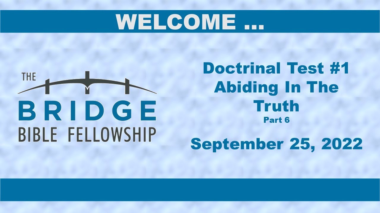 Doctrinal Test #1 - Abiding In The Truth - Part 6 - YouTube