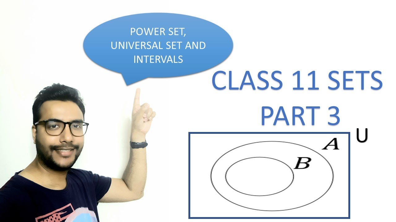 CLASS 11 CHAPTER 1 POWER SETS , UNIVERSAL SET AND INTERVALS - YouTube