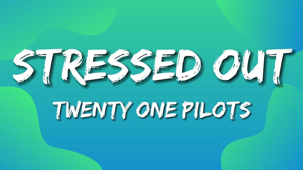 twenty one pilots - Stressed Out ( Lyrics ) - YouTube