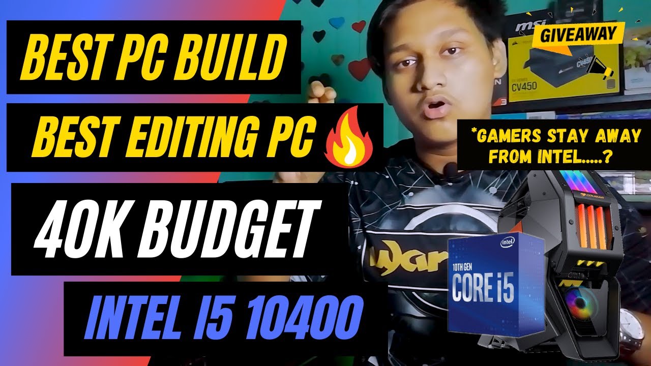 Best 40K PC Build BD 2021 | Intel i5 10th Gen & 16GB Ram For Editing ...