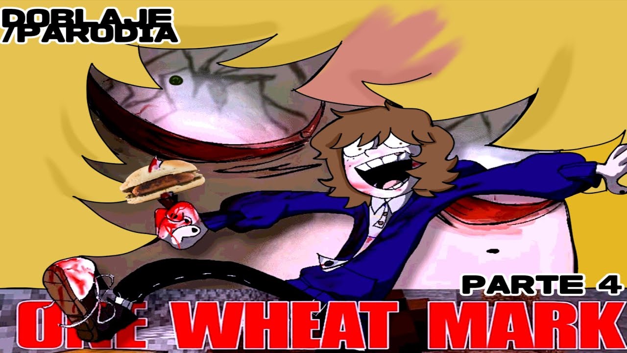 ONE WHEAT MARK ☆ PARTE 4☆ //DOBLAJE/PARODIA 🏳️‍🌈 - YouTube