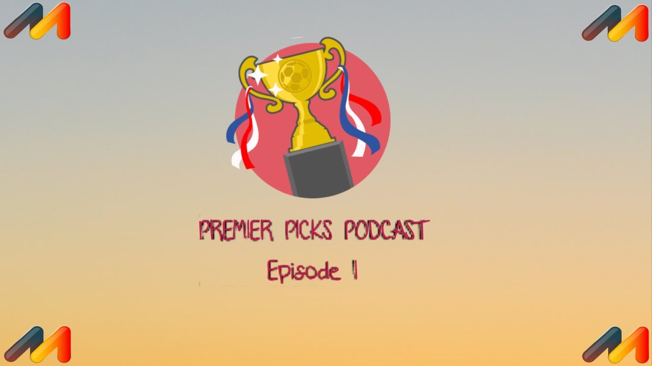 Premier Picks Podcast Episode 1 - YouTube