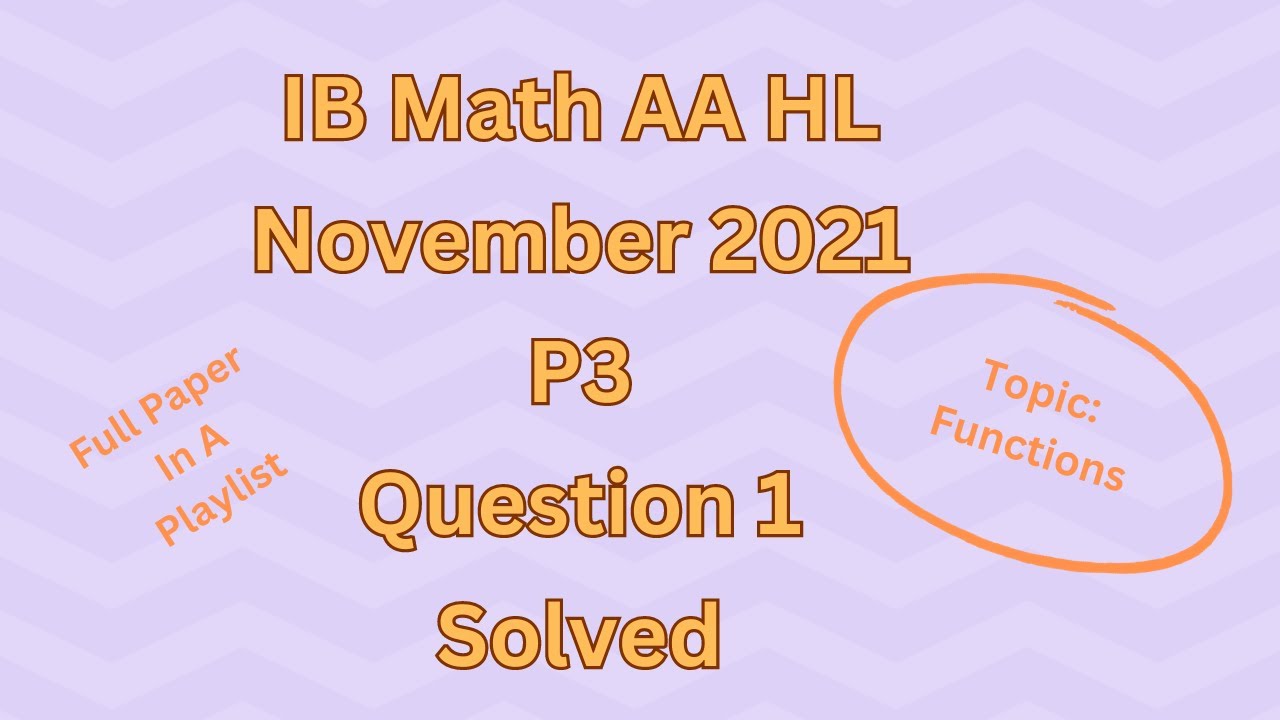 IB Math AA HL November 2021 P3 Q1 Solved - YouTube