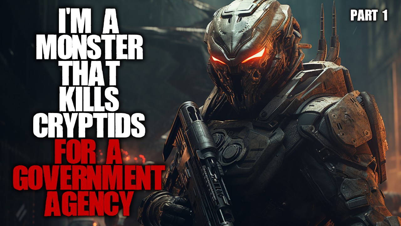 "I'm A Monster That Kills Cryptids For The Government" Part 1 Sci-fi ...