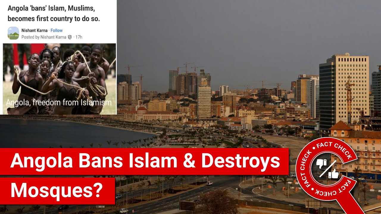 FACT CHECK: Has Angola Banned Islam & Muslims, & Destroyed Mosques in ...