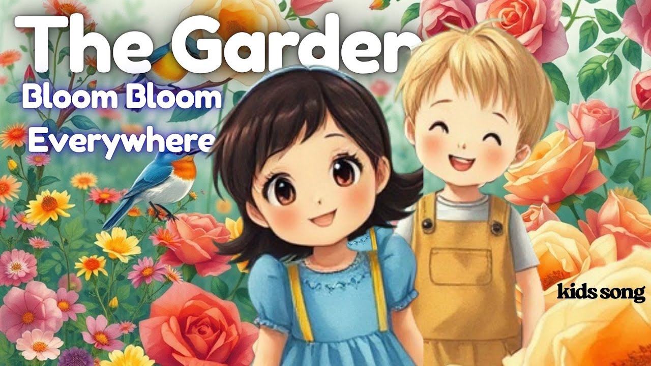 The Garden | Bloom Bloom Everywhere | Kids Song | Poem | Rhyme | Easy ...