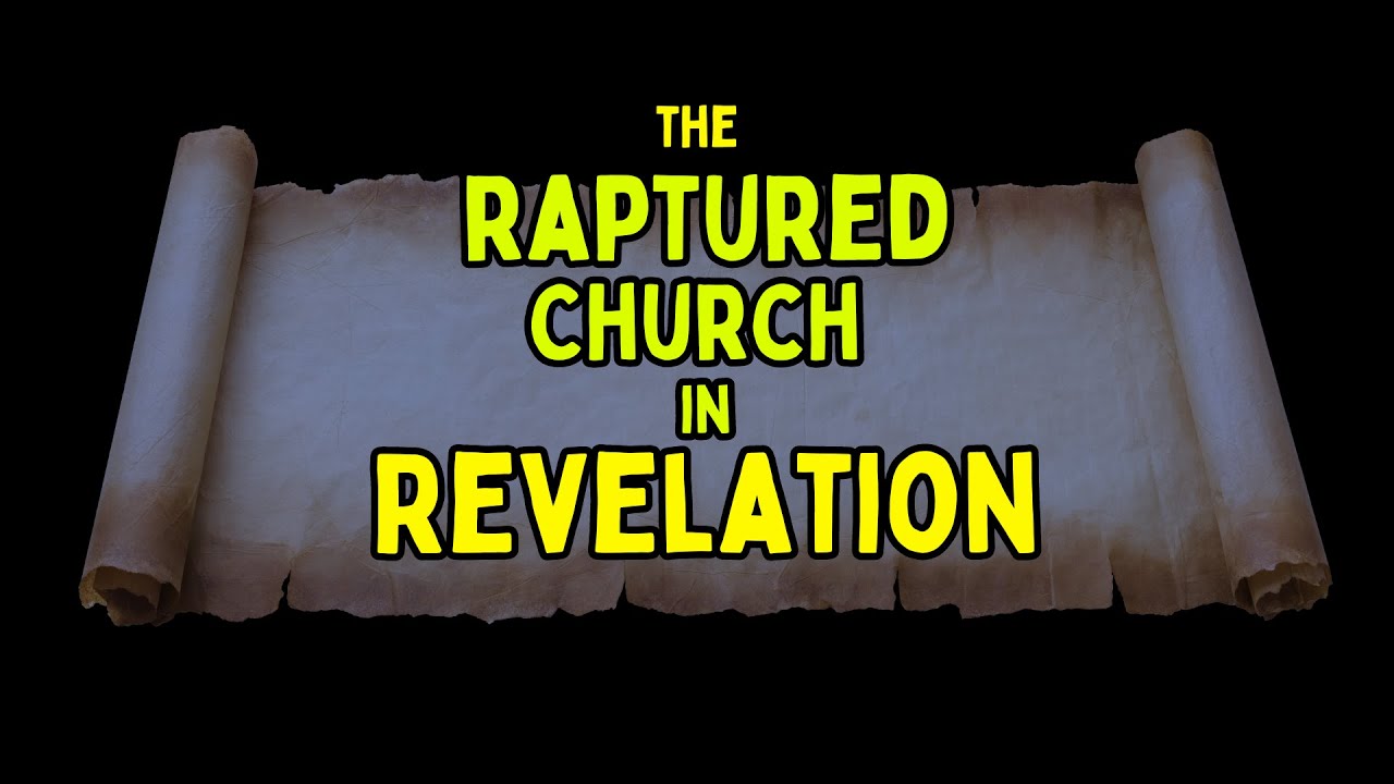 See the Raptured Church in Revelation - YouTube