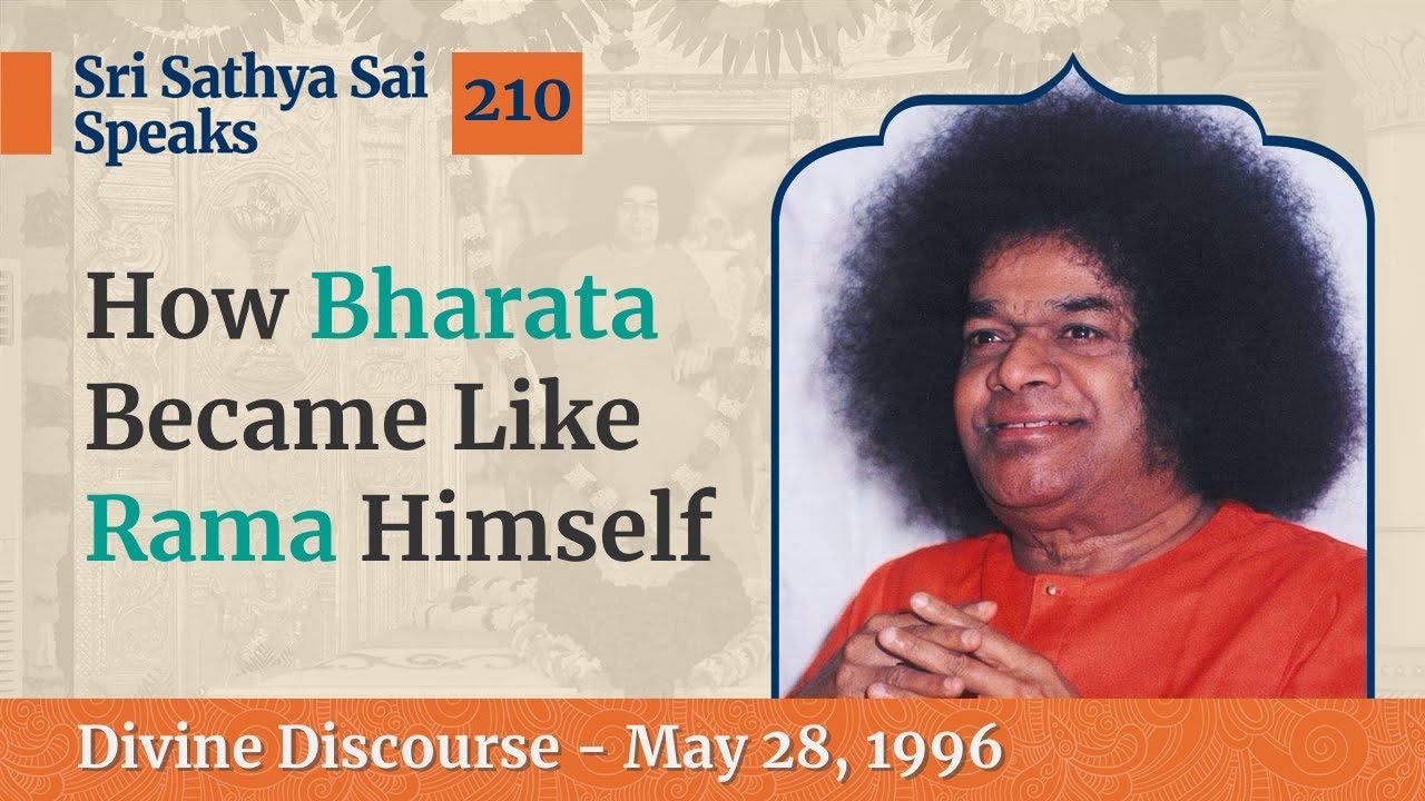 210 - How Bharata Became Like Rama Himself | Sri Sathya Sai Speaks ...