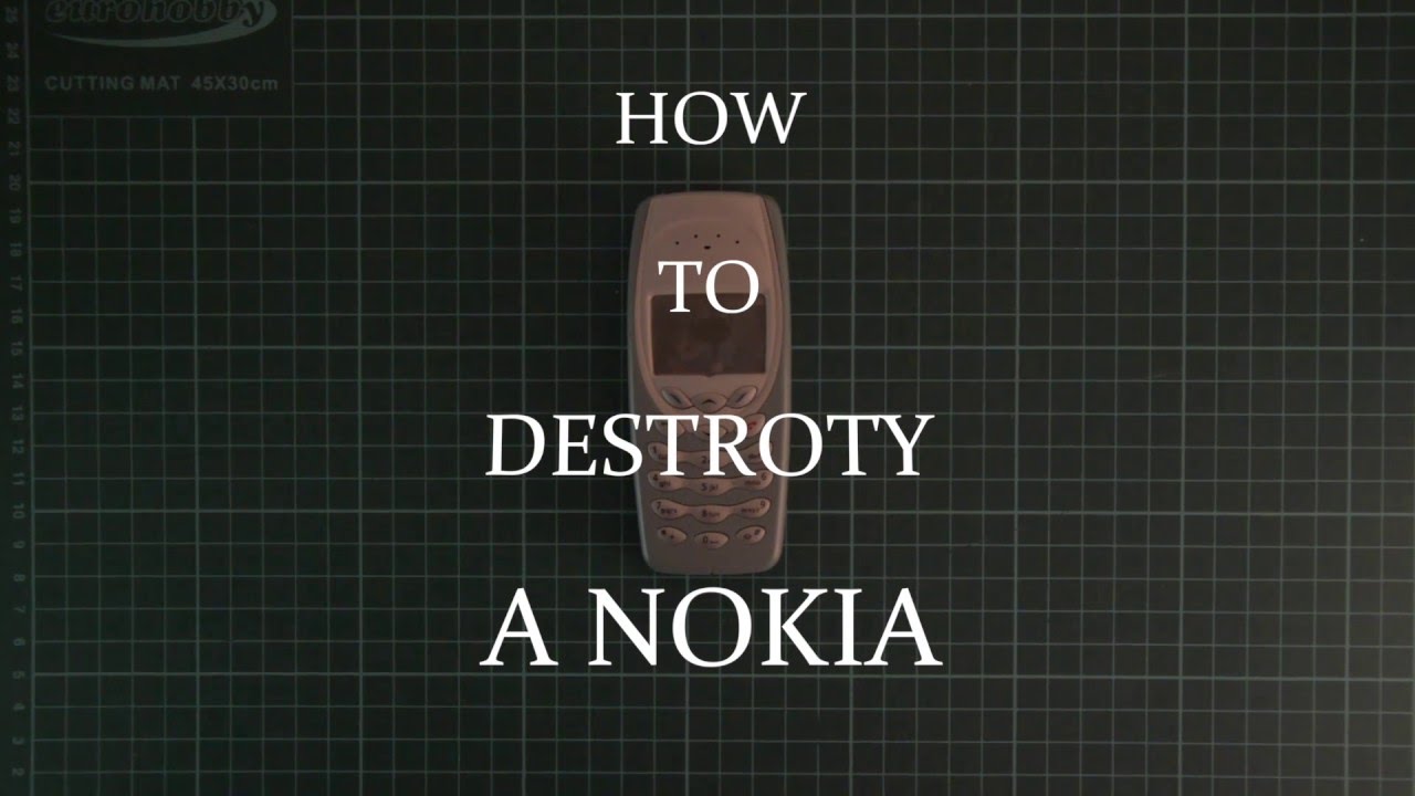 How To Destroy A Nokia - YouTube