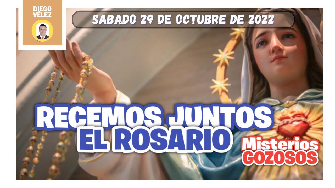 🌹 Rezar El Rosario De Hoy Sábado 29 D Octubre 2022 Misterios Gozosos ️