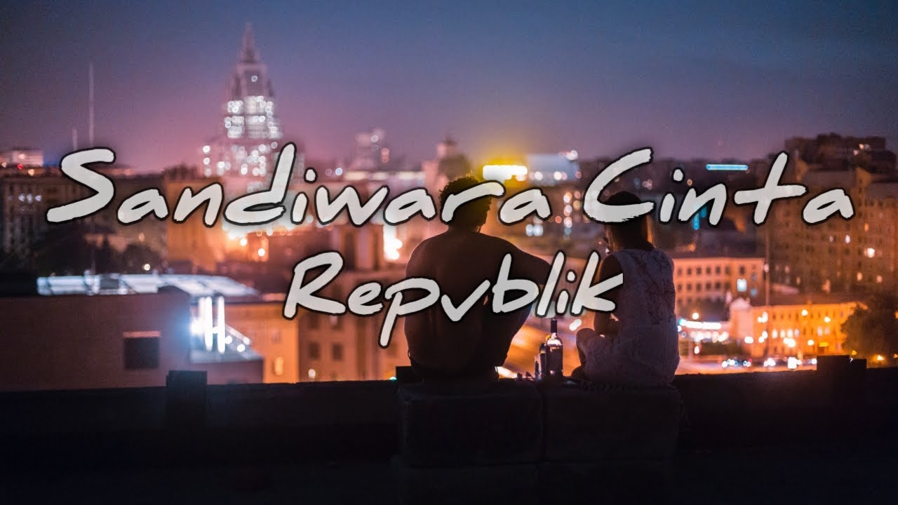 Repvblik - Sandiwara cinta //(lirik lagu) - YouTube