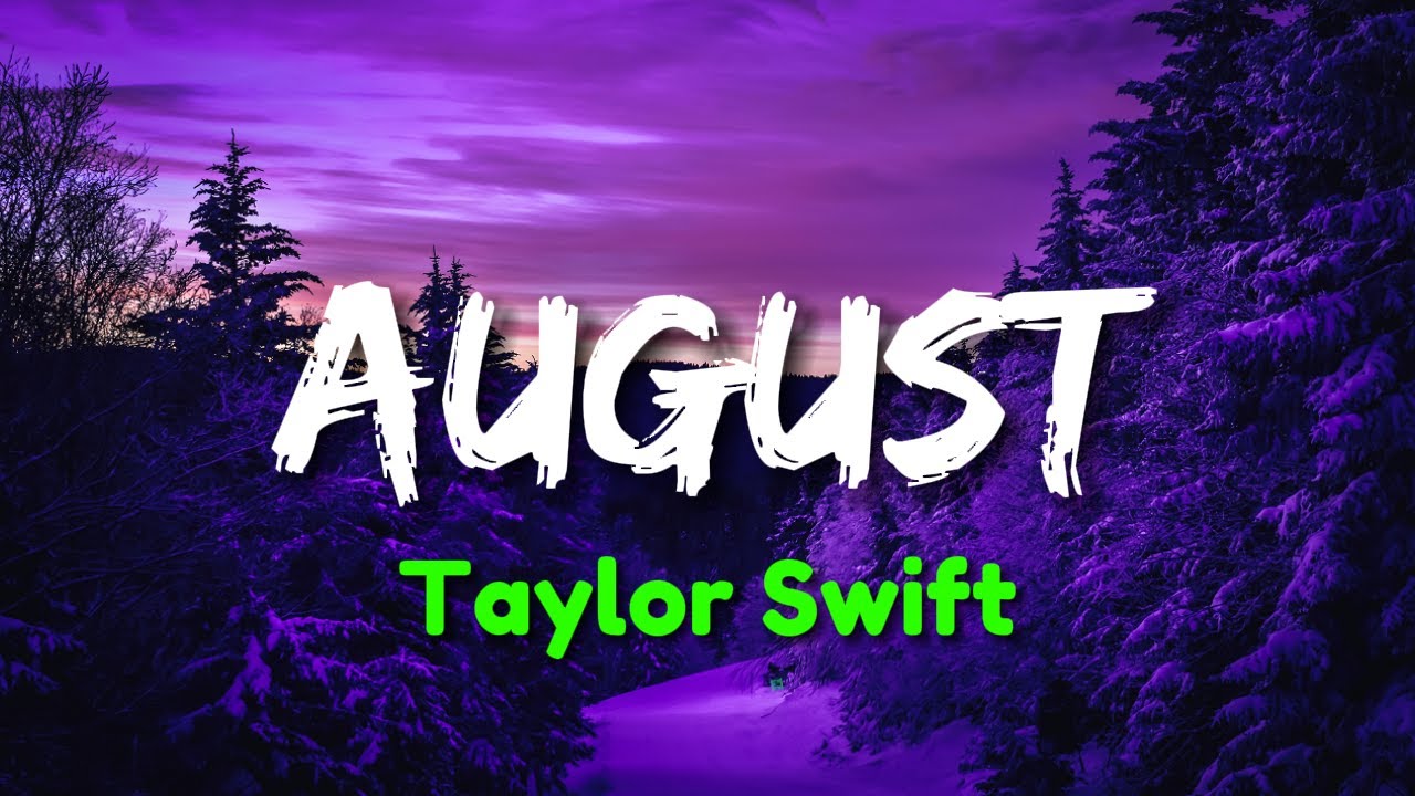 Taylor Swift - august (Lyrics) - YouTube