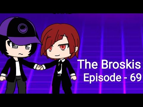 'The Broskis' Episode - 69 - YouTube