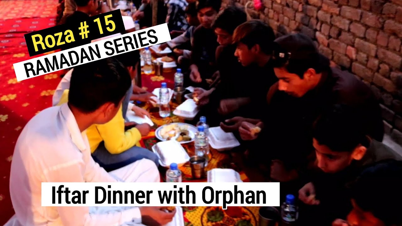 15th Ramadan Day Iftar Dinner with Orphan Children - YouTube