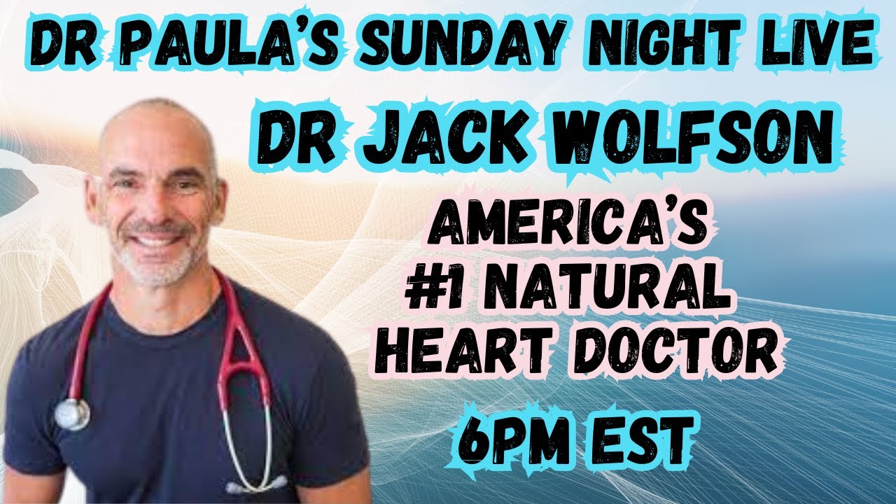 Sunday Night Live! @NaturalHeartDoctor Jack Wolfson, America's #1 ...