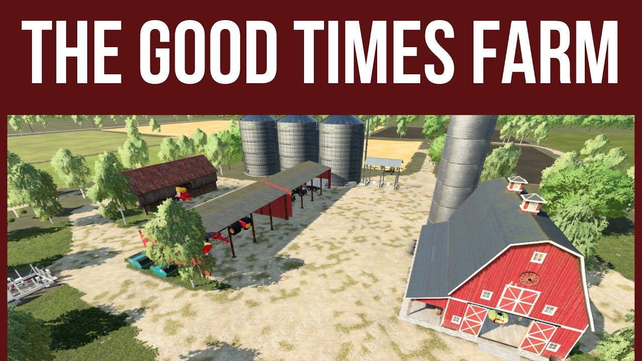 THE GOOD TIMES FARM – Map Tour – Farming Simulator 22 - YouTube