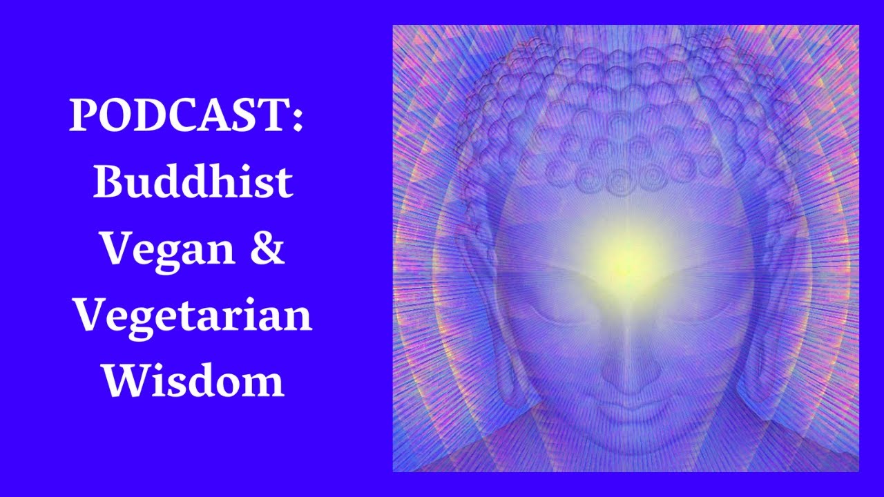 Vegan and Veg Teachings in Buddhism -- Podcast of Spiritual Awakening ...
