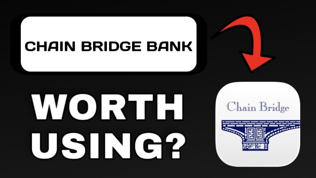 CHAIN BRIDGE BANK APP REVIEW EXPLAINED - WORTH IT? - YouTube