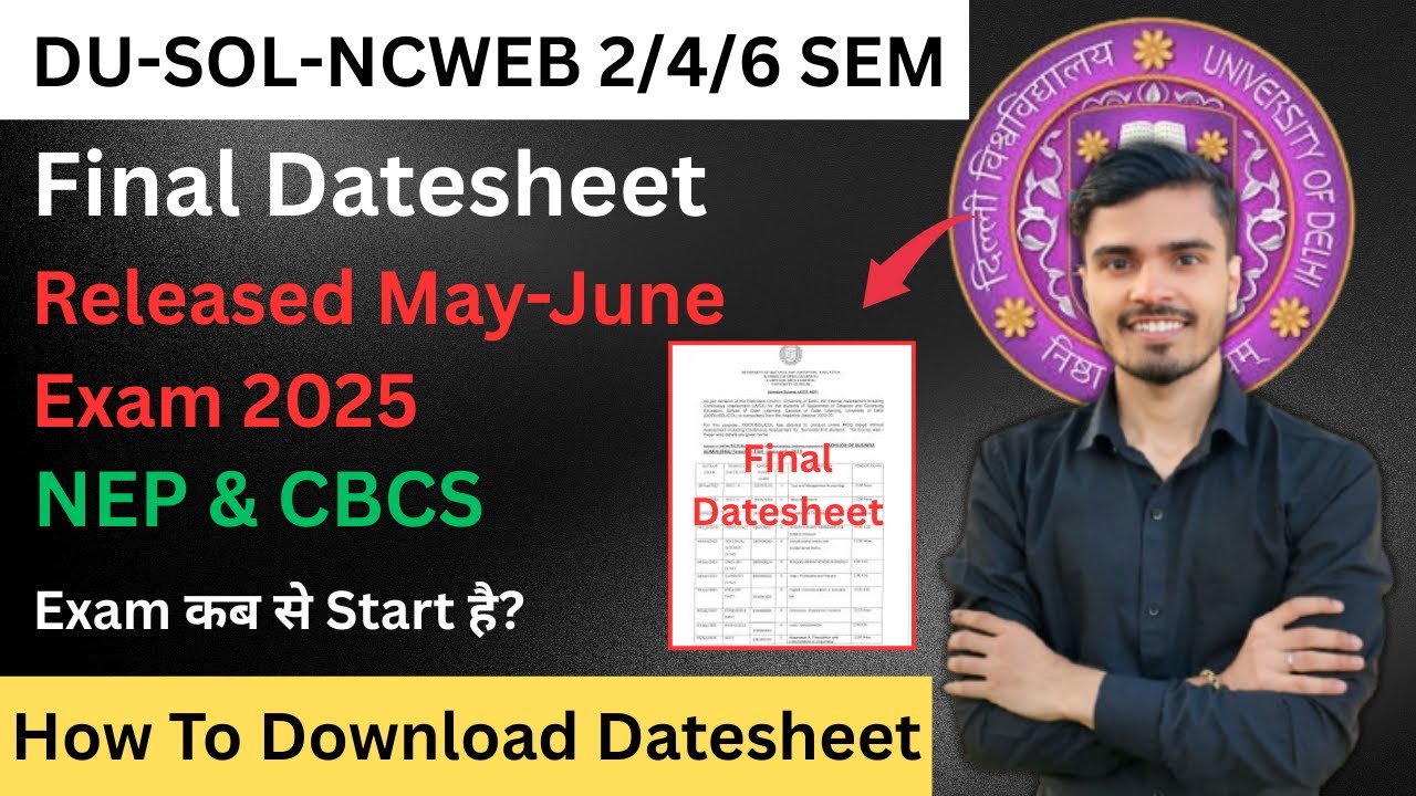 DU-SOL-NCWEB 2/4/6 Semester Final Date sheet Release May June Exam 2025 | How To Download ...
