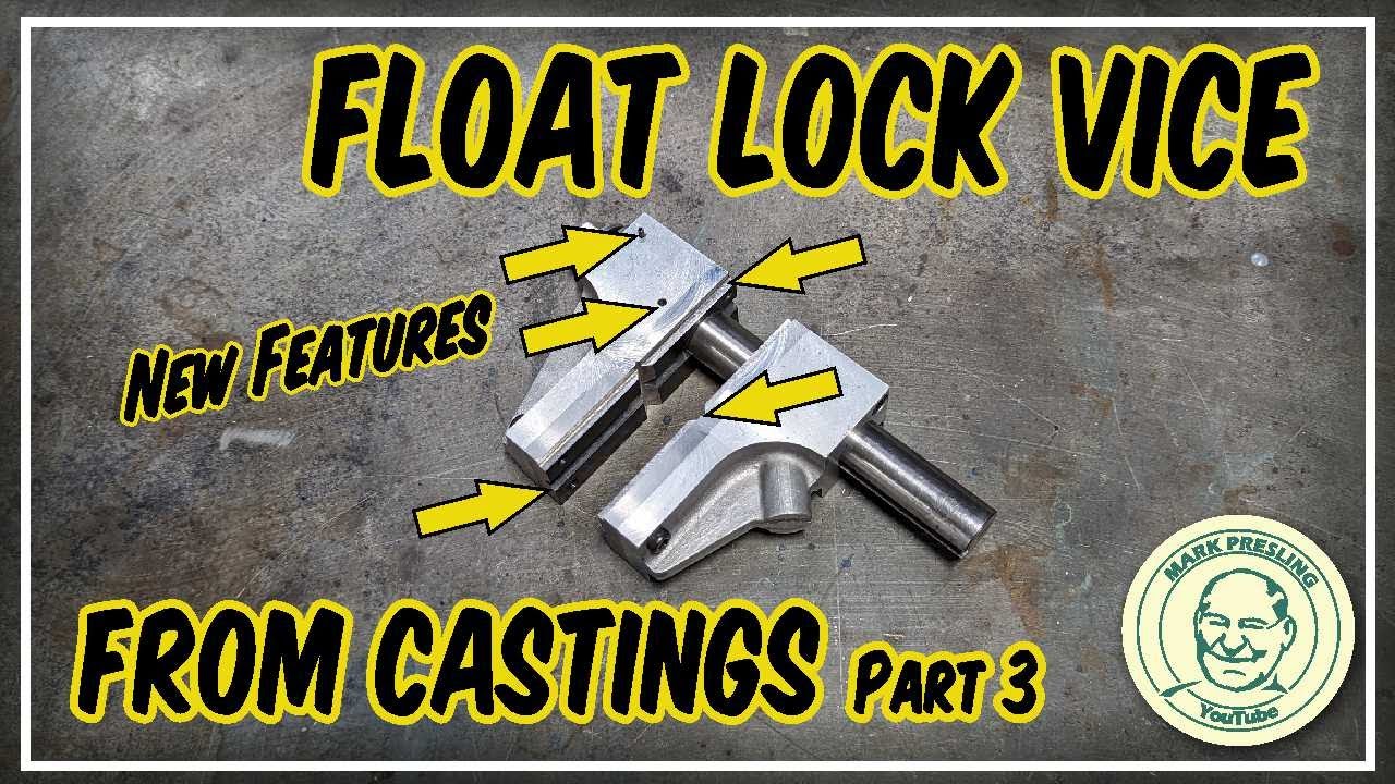 Float Lock Vice from Aluminium Castings Part 3 - YouTube