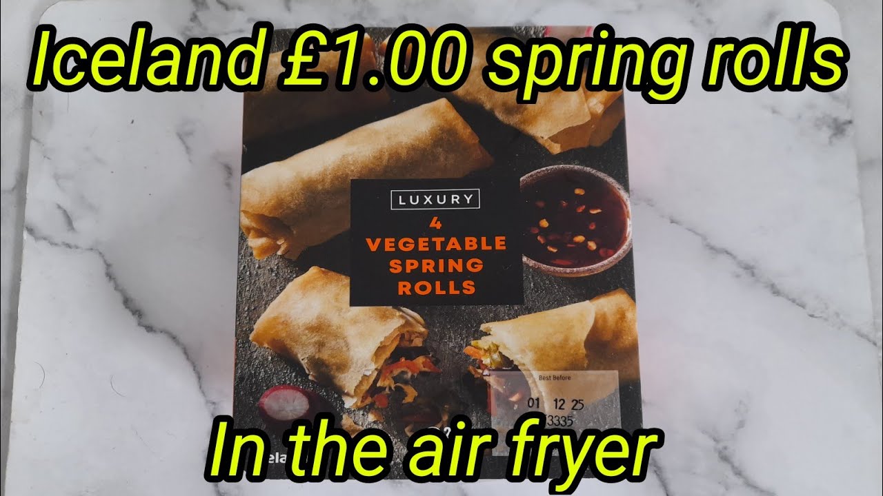 Iceland £1 Vegetable Spring Rolls cooked in the Air Fryer. How do they ...