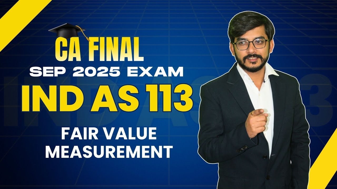 Ind as 113 Fair Value measurement || CA Final Sep 2025 Exam - YouTube