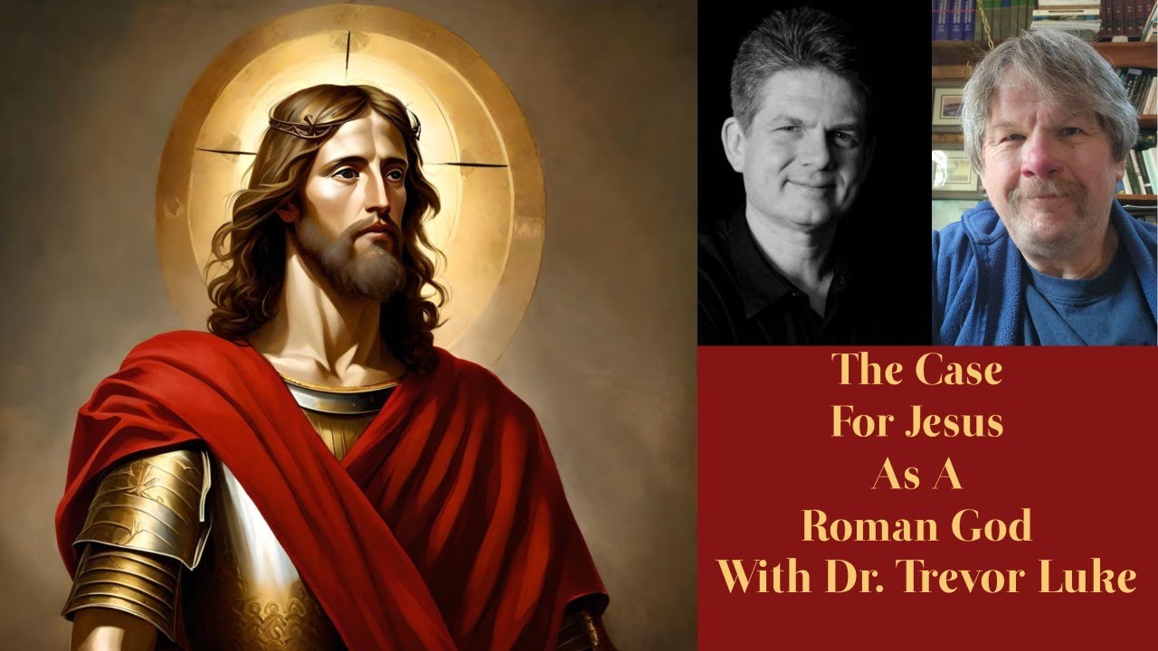 Ep 05: Jesus as a Roman God With Dr. Trevor Luke and Guest Appearance ...