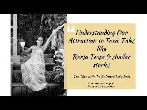 Understanding our Attraction to Toxic Stories like Reesa Teesa - YouTube