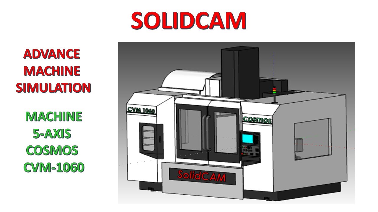 SolidCAM - Machine Simulation for Cosmos CVM 1060 Machine with UCAM Rotary Table - YouTube