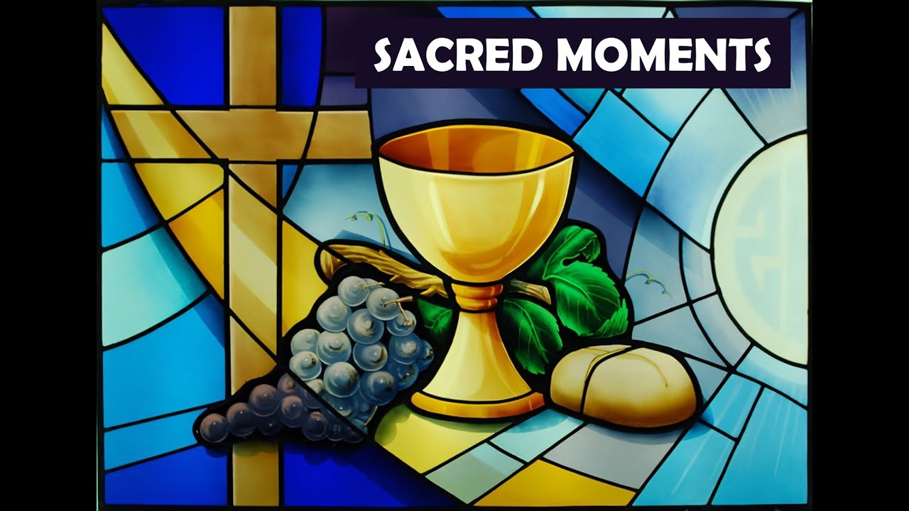 Sacred Moments, Communion - YouTube